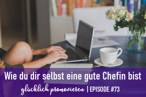 Dissertation: Wie du dir selbst eine gute Chefin bist